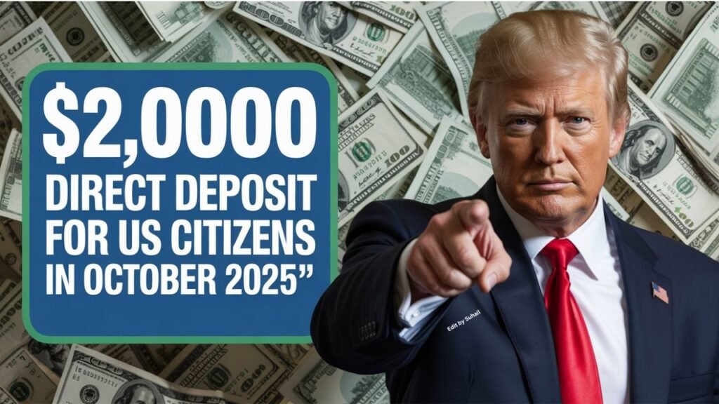 $2,000 Direct Deposit For U.S. Citizens in October 2025 – Eligibility ...